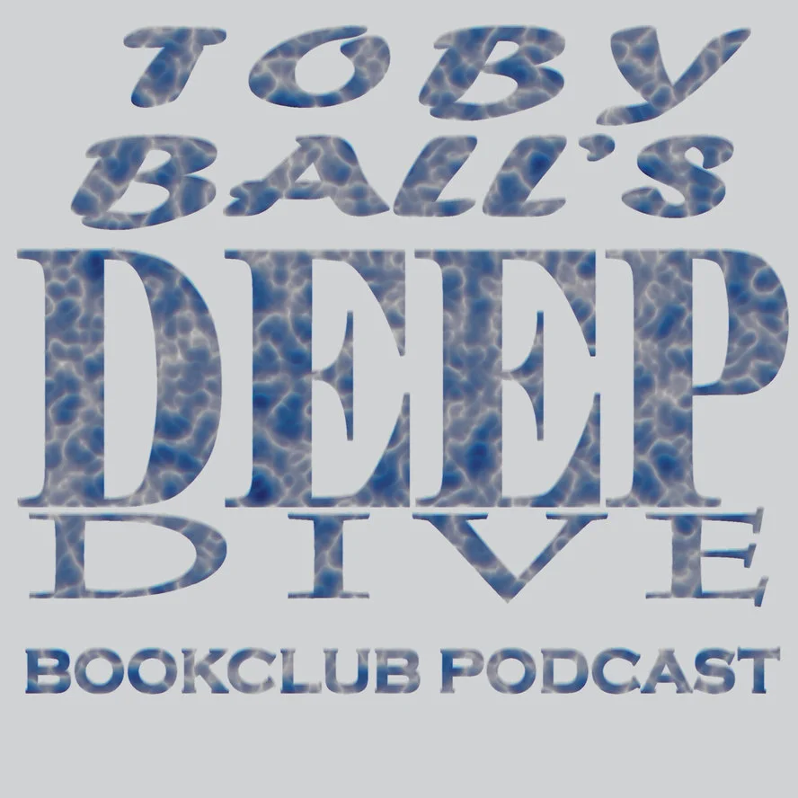 Episodes of Toby Ball's Deep Dive Book Club | Podchaser