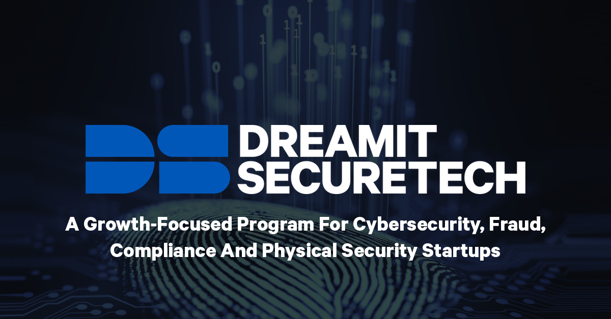 Dreamit Securetech: Scale Your Cybersecurity or Physical Security ...