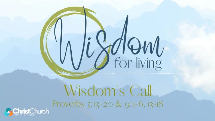 Wisdom’s Call, Evangelical Fellowship, Church & More - Christ Church Update