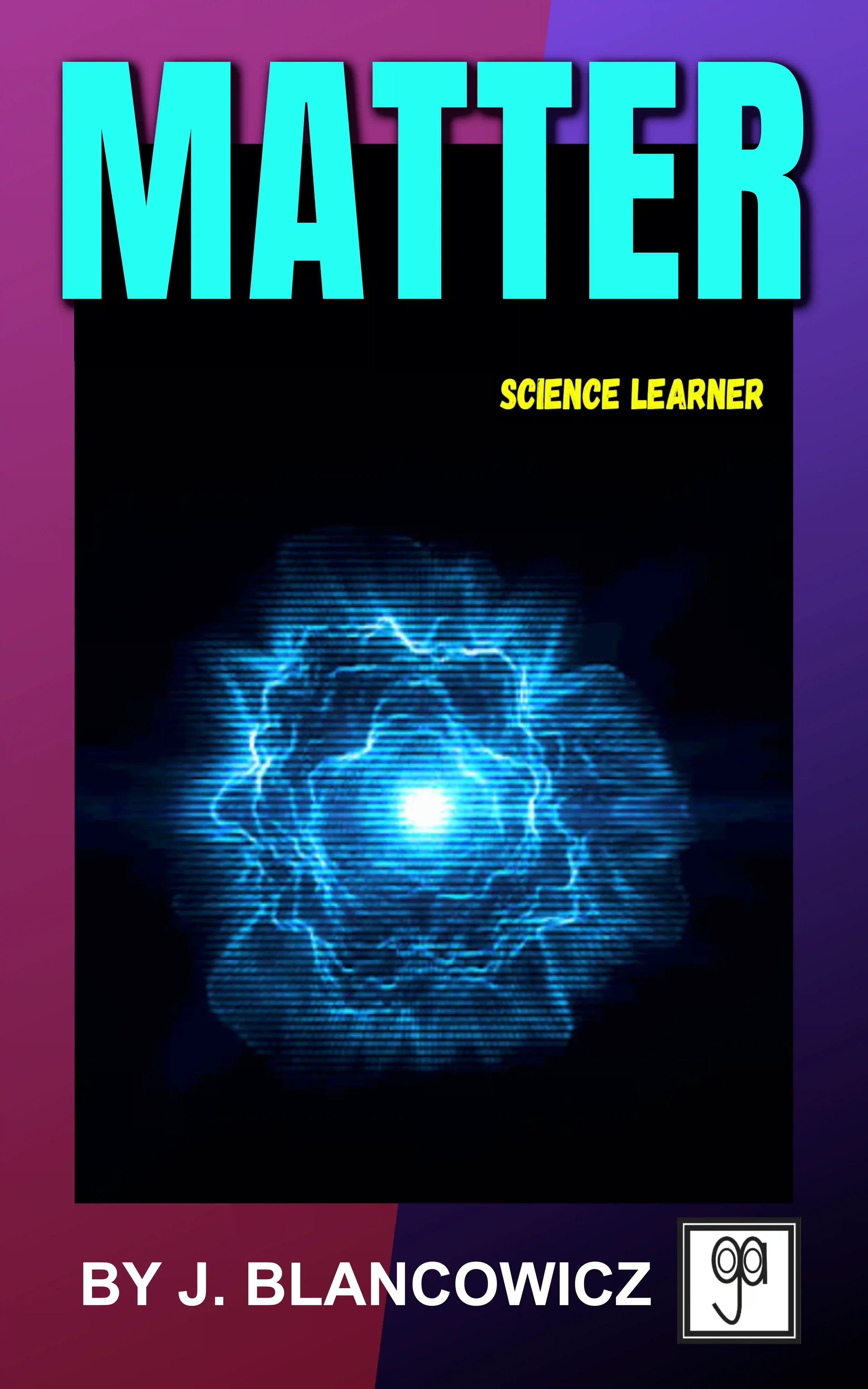 Matter: Science Book for Kids 8-12 | Ooga Press