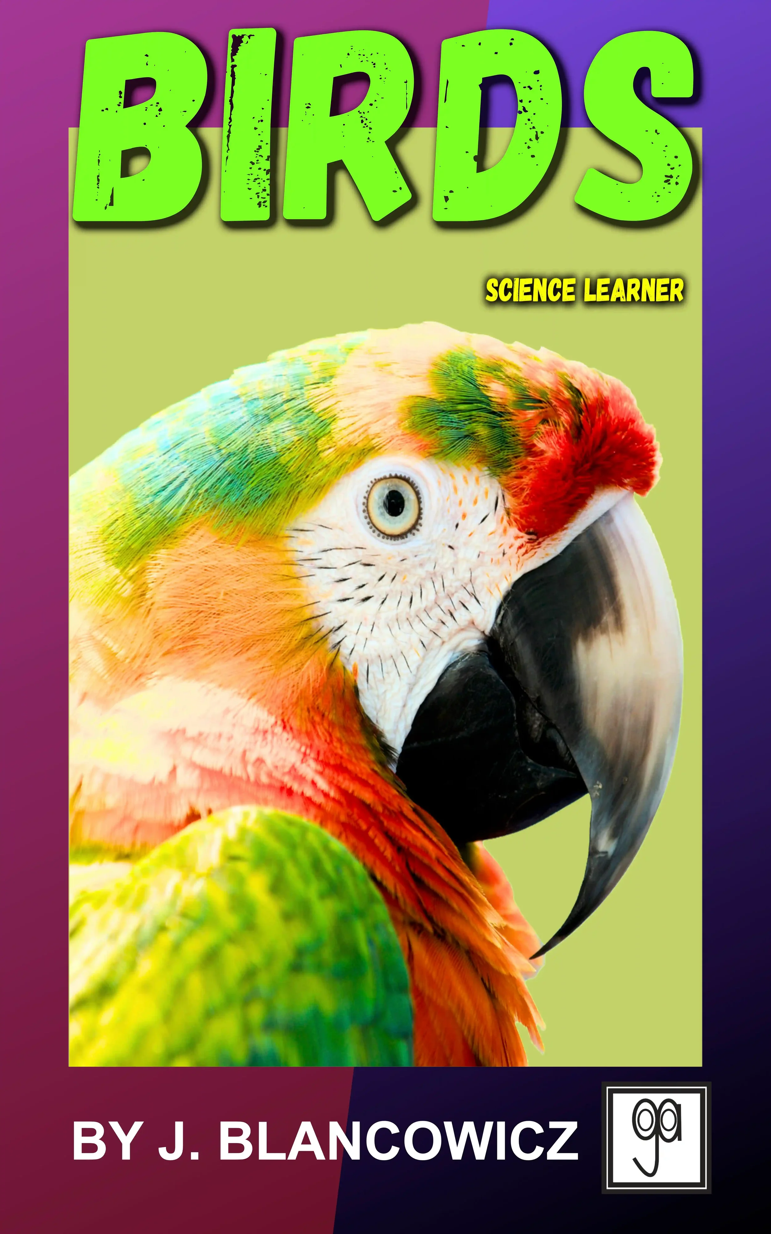 BIRDS: Science Book for Kids 8-12 | Ooga Press