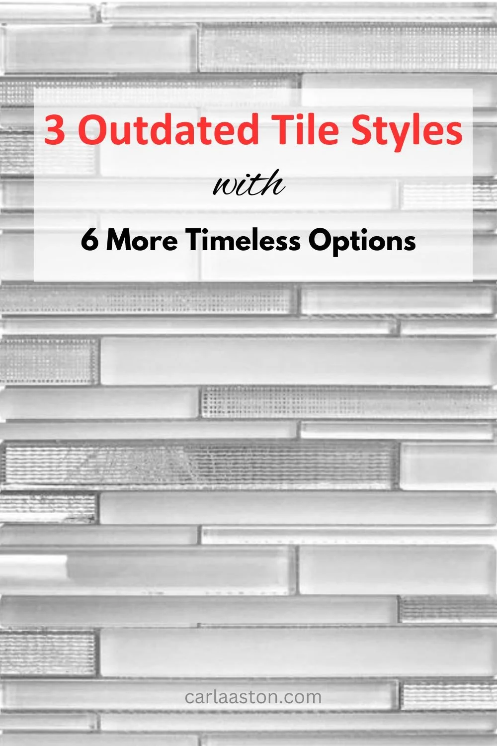 3 Outdated Tile Styles w/ 6 More Timeless Tile Options — DESIGNED