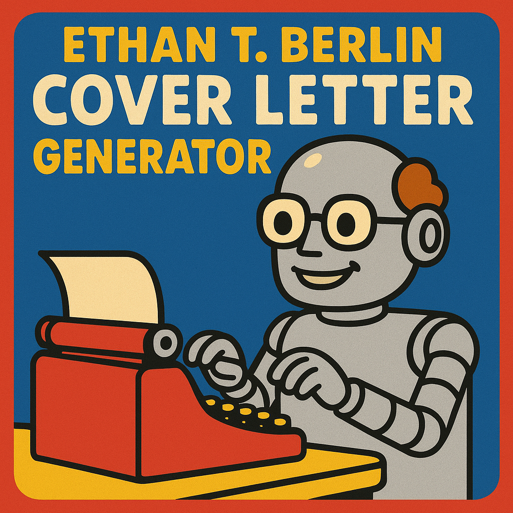 Ethan T. Berlin Cover Letter Generator — Ethan T. Berlin