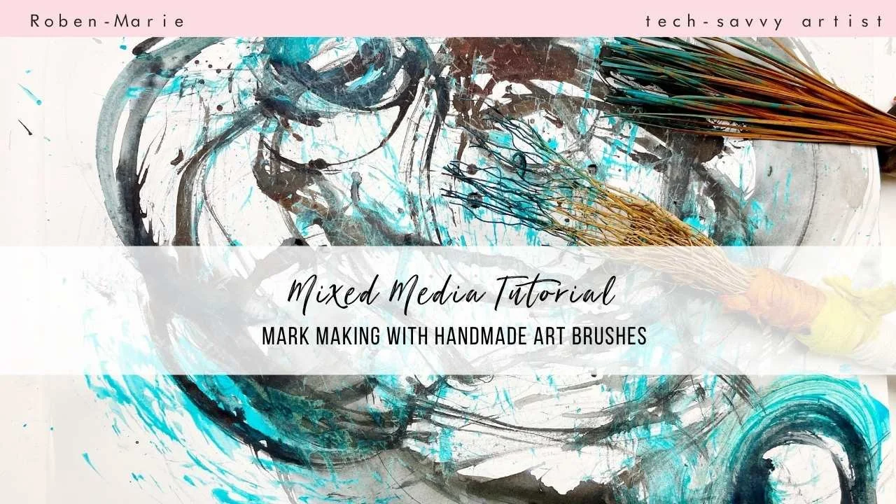 Mark Making with Handmade Art Brushes Video Tutorial with Roben-Marie Smith