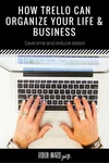 Using Trello to organize your life and business