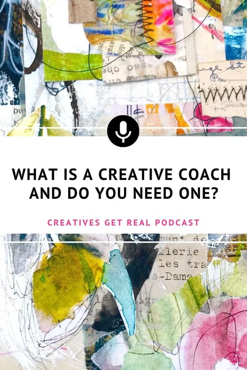 What is a Creative Coach and What do They Do: Creatives Get Real Podcast