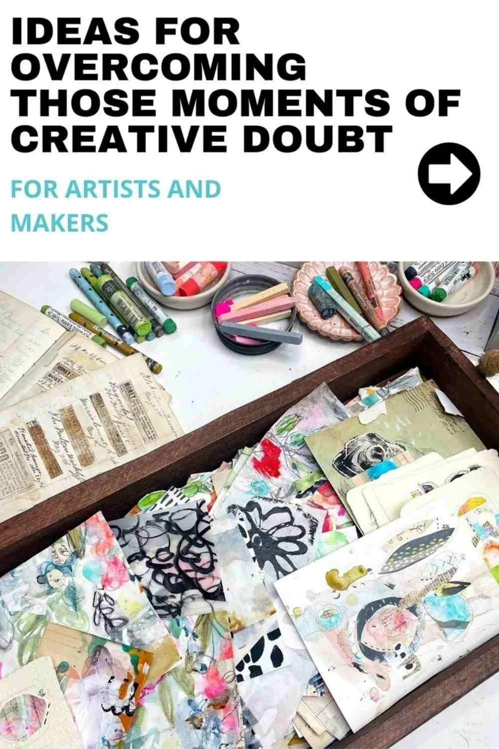 How you can overcome fear and doubt as an artist.