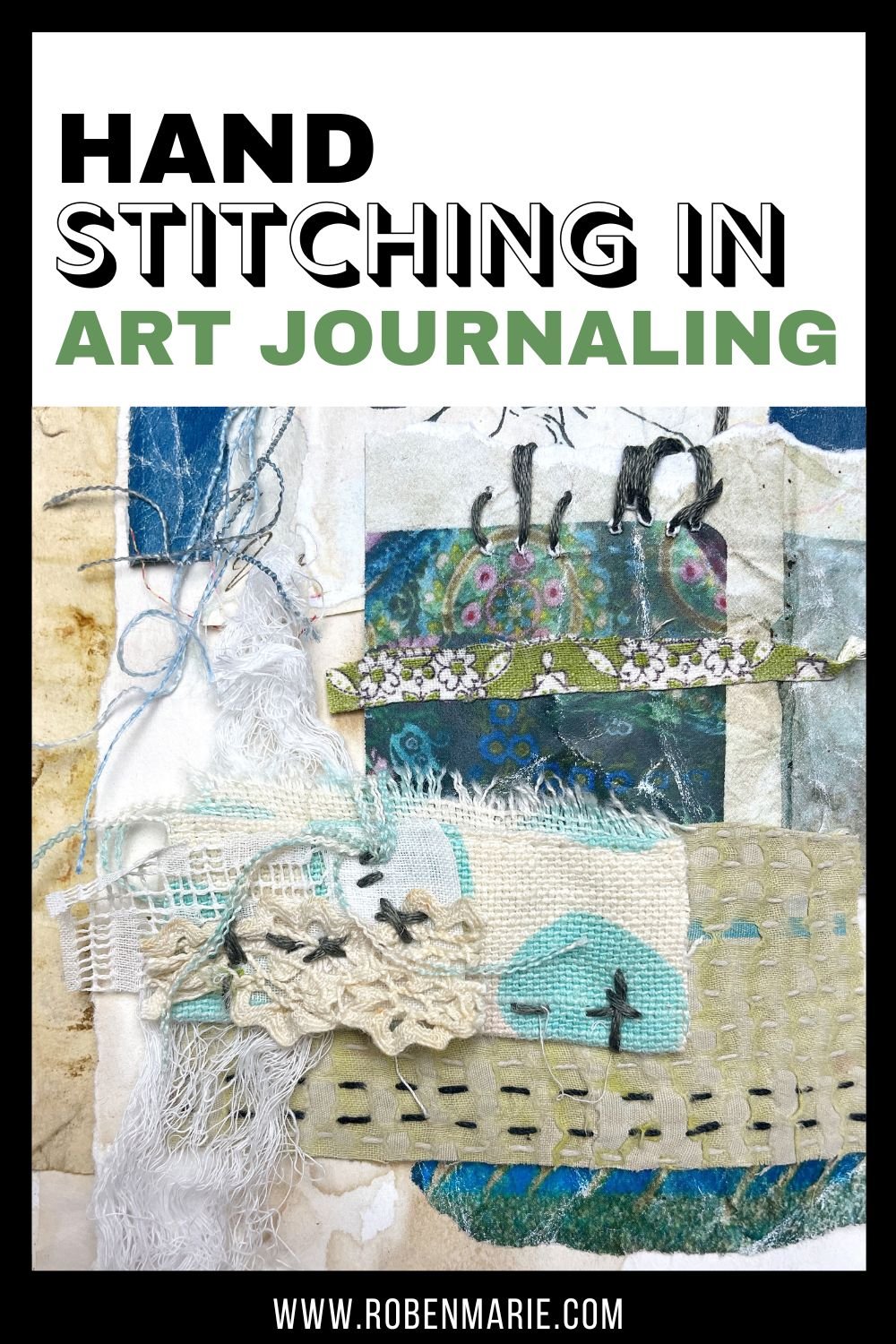 Hand stitching in art journaling with fabric and paper