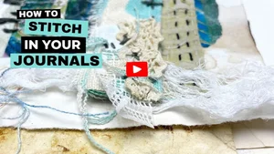 Hand stitching in art journaling with fabric and paper