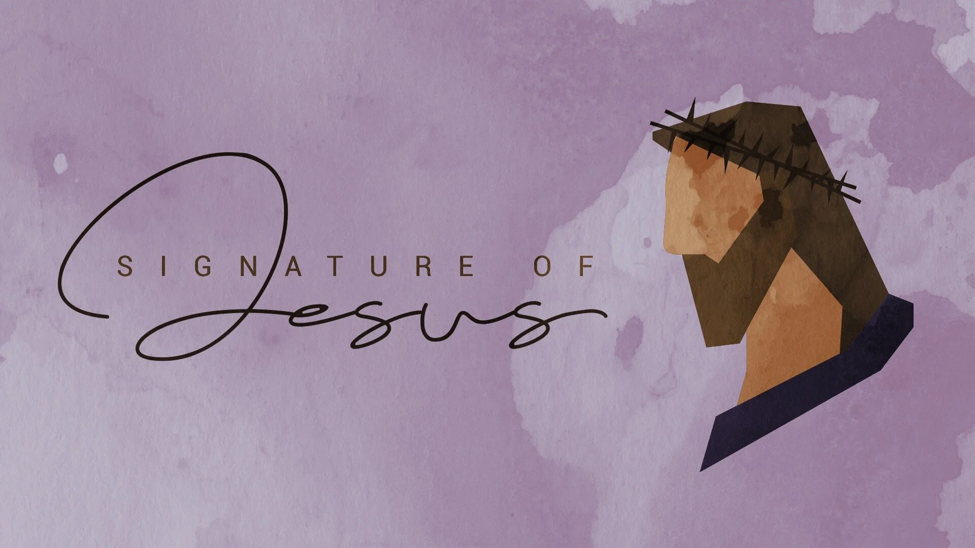 Signature of Jesus - Part 3 — Santa Cruz Hope Church