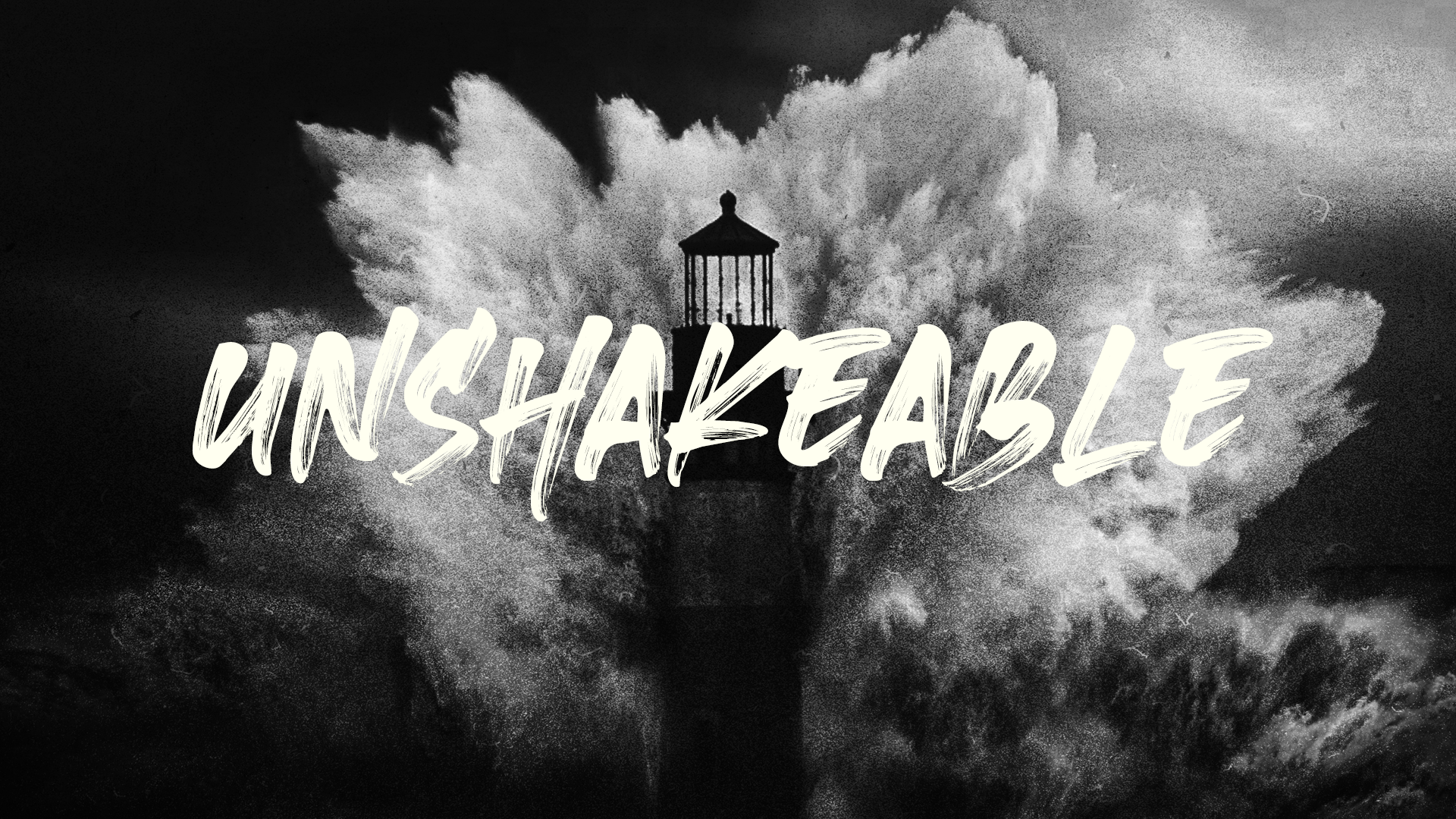 Unshakeable - Unshakeable Faith — Santa Cruz Hope Church