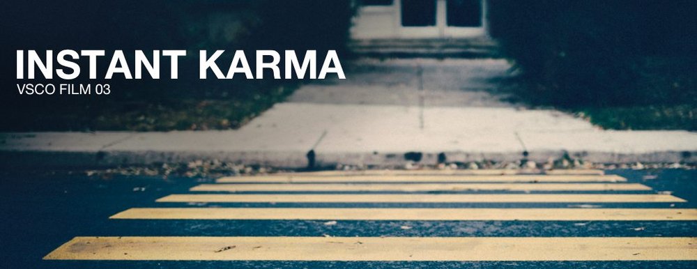 Instant Karma | VSCO Film 03 — laROQUE | photographer.photographe