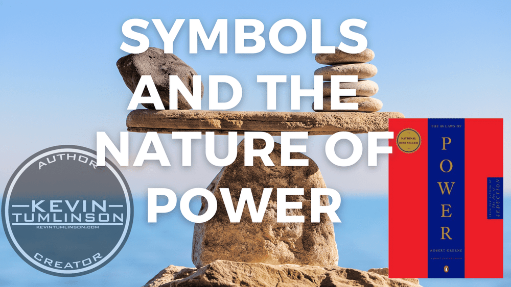 Symbols and the Nature of Power — Kevin Tumlinson