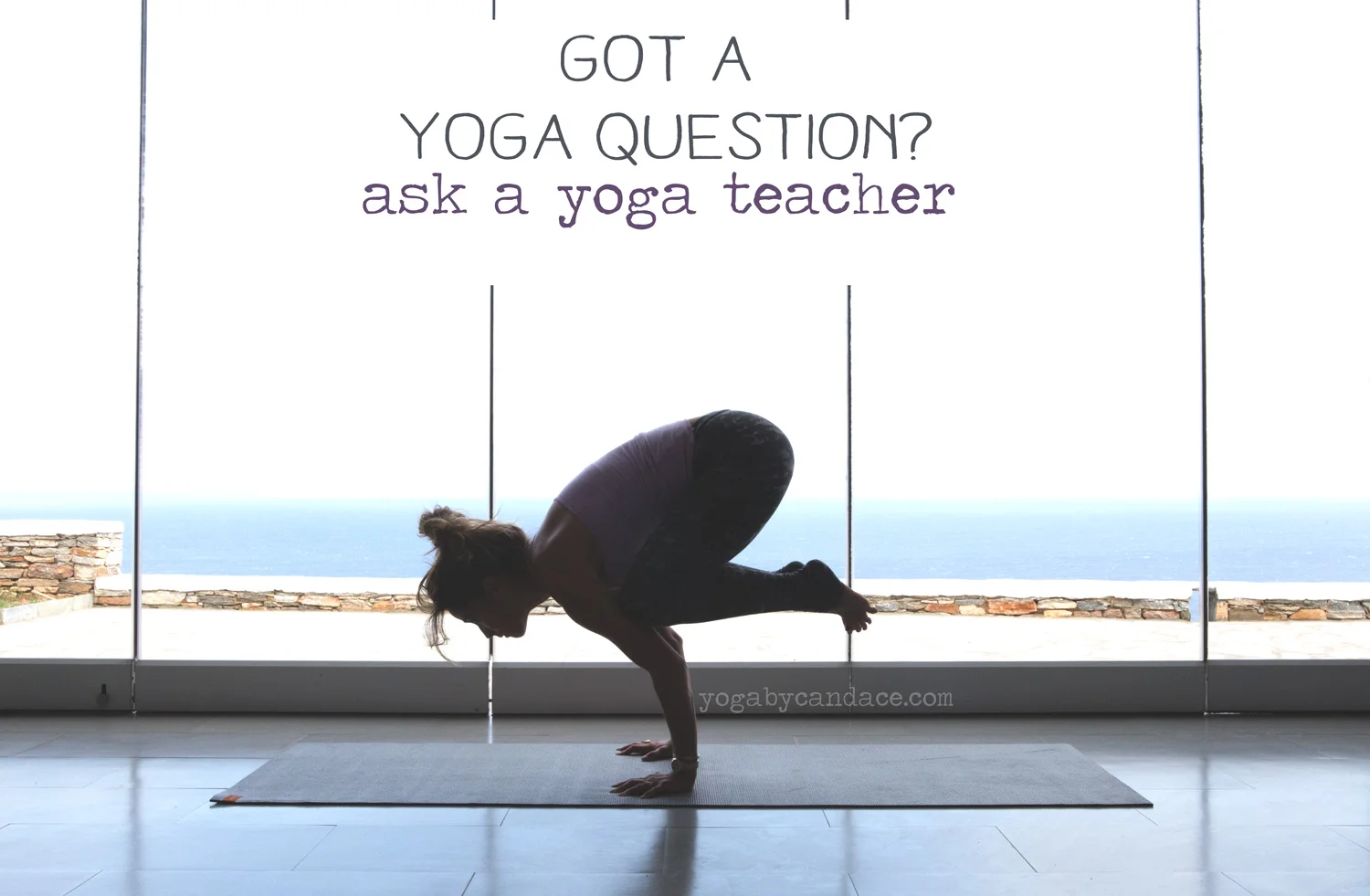 Ask a Yoga Question — YOGABYCANDACE