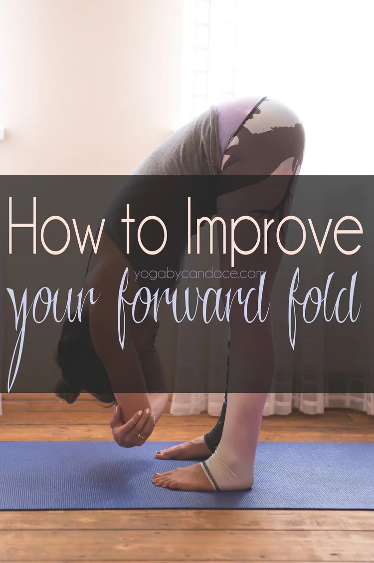 3 Ways to Improve Your Forward Fold — YOGABYCANDACE