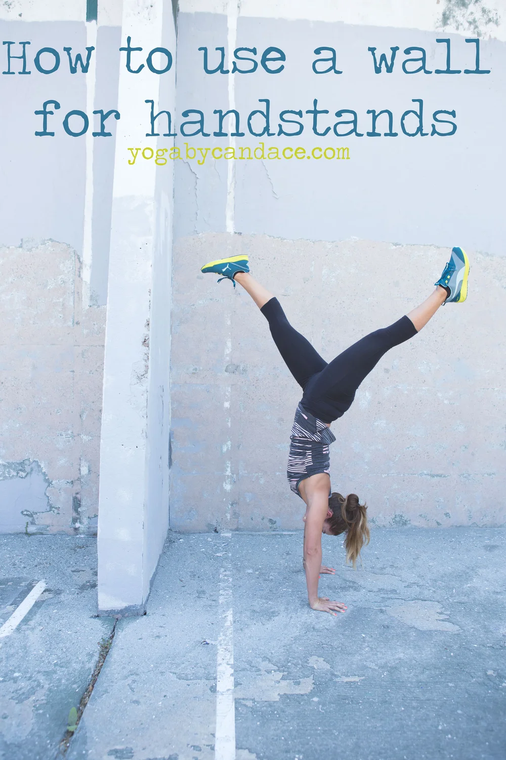 5 Steps to Handstand with a Wall — YOGABYCANDACE