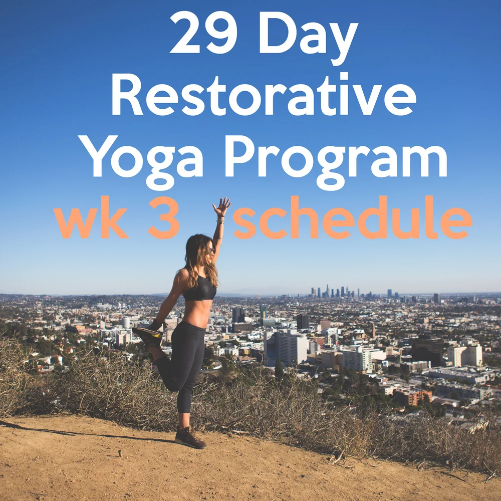 29 Day Restorative Yoga Program: Week 3 Schedule — YOGABYCANDACE
