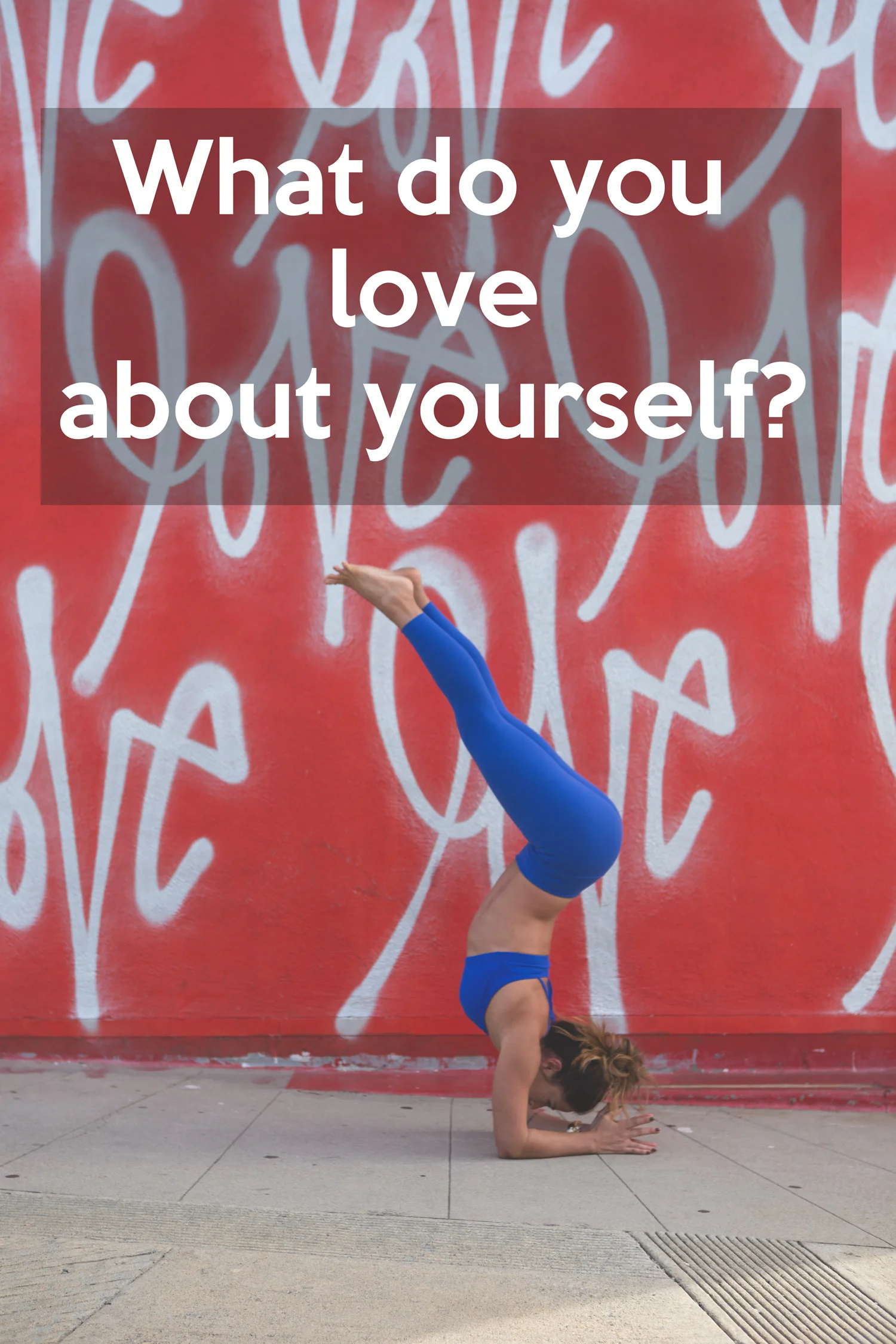 Self Talk: What do you love about yourself? — YOGABYCANDACE