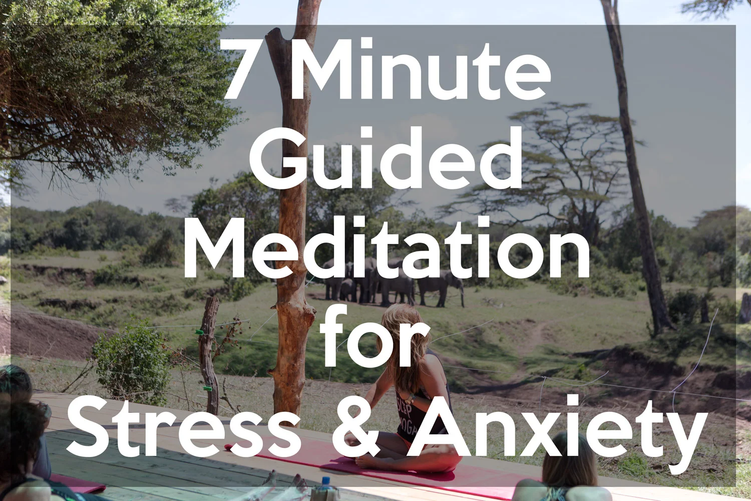 7 Minute Guided Meditation for Anxiety and Stress Relief — YOGABYCANDACE