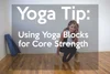 Workout Wednesday: Using Yoga Blocks for Core Strength — YOGABYCANDACE