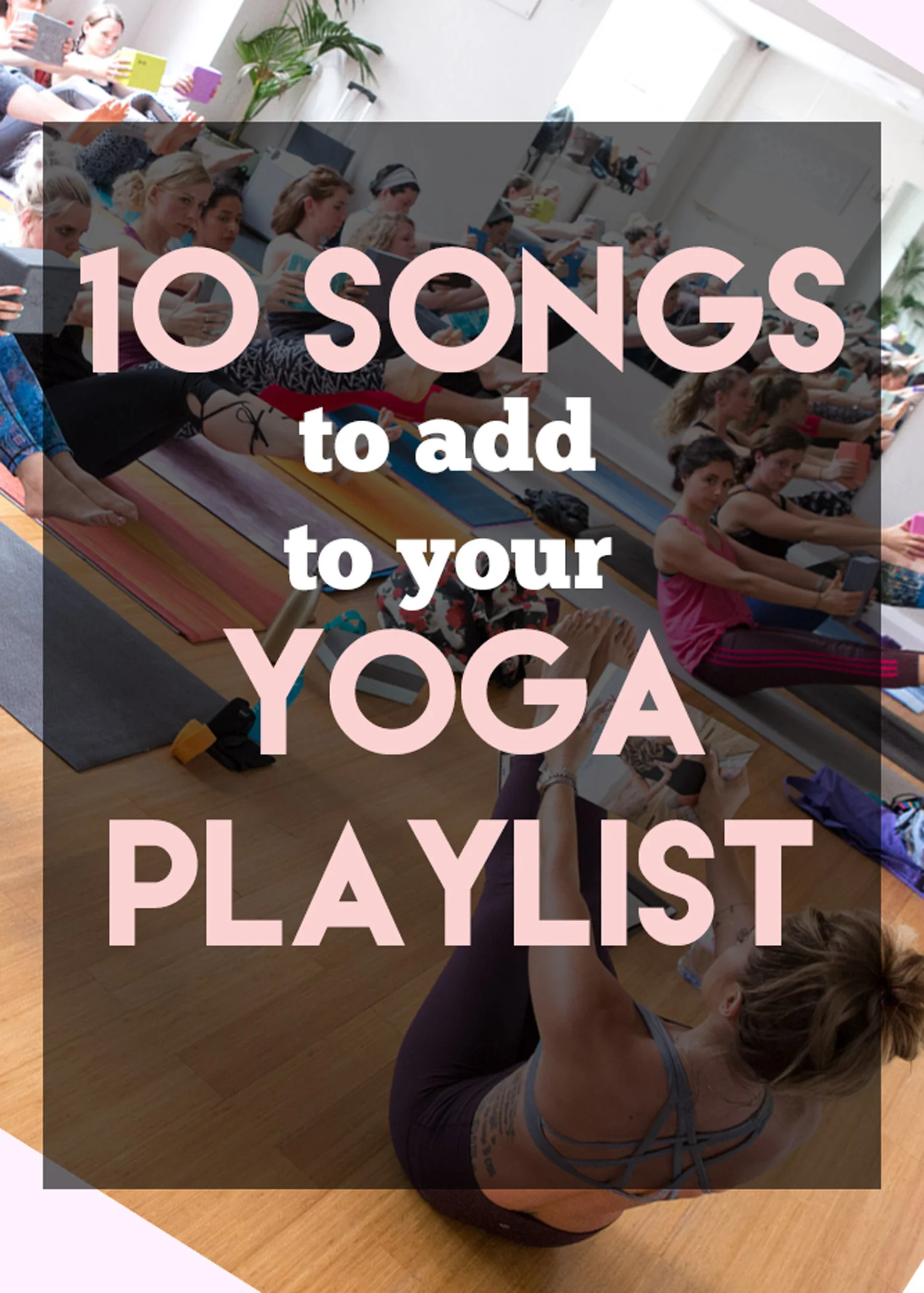 10 Songs to Add to Your Yoga Playlist — YOGABYCANDACE