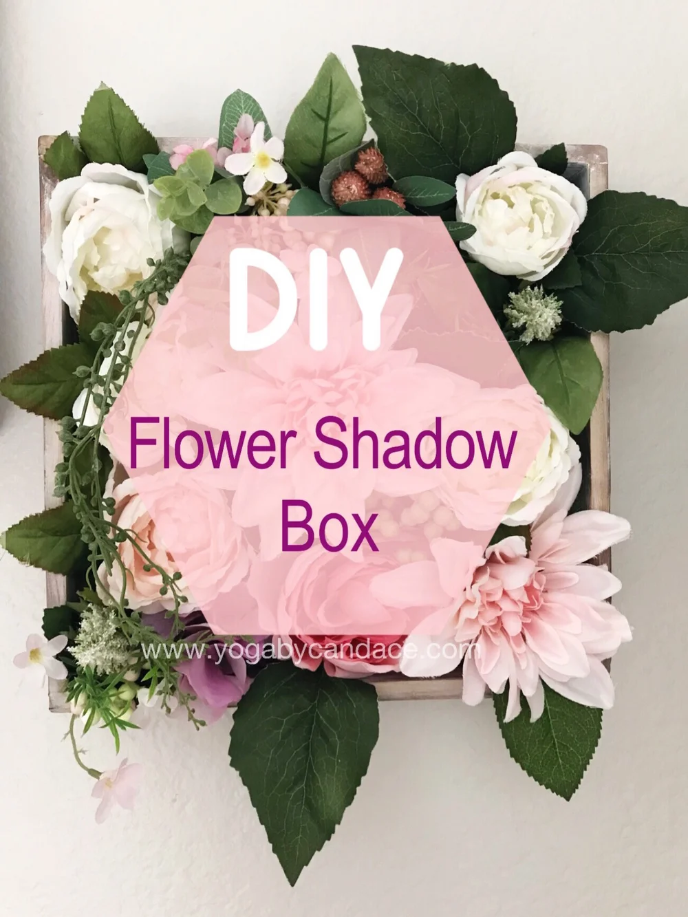 DIY Flower Shadow Boxes — YOGABYCANDACE