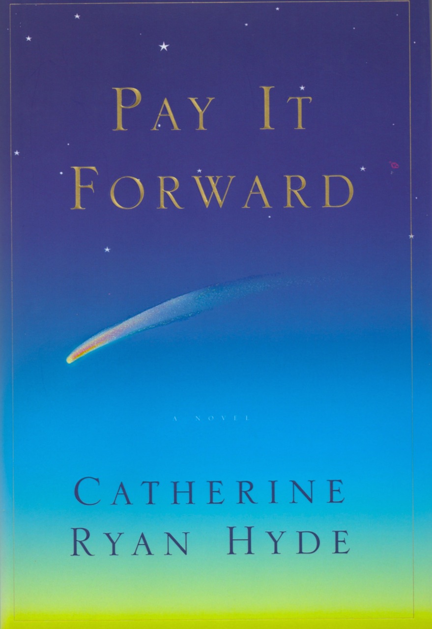 Pay It Forward — Catherine Ryan Hyde