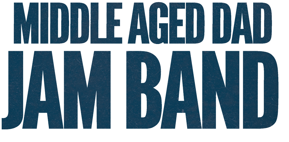 Middle Aged Dad Jam Band — DAVIDWAIN.COM