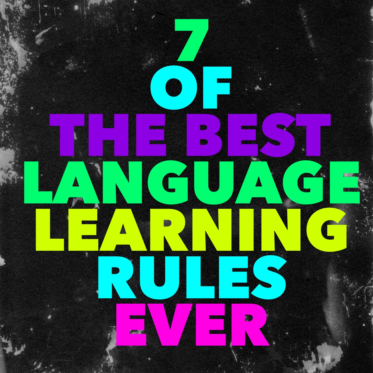 7 Of The Best Language Learning Rules Ever By Fluent Language