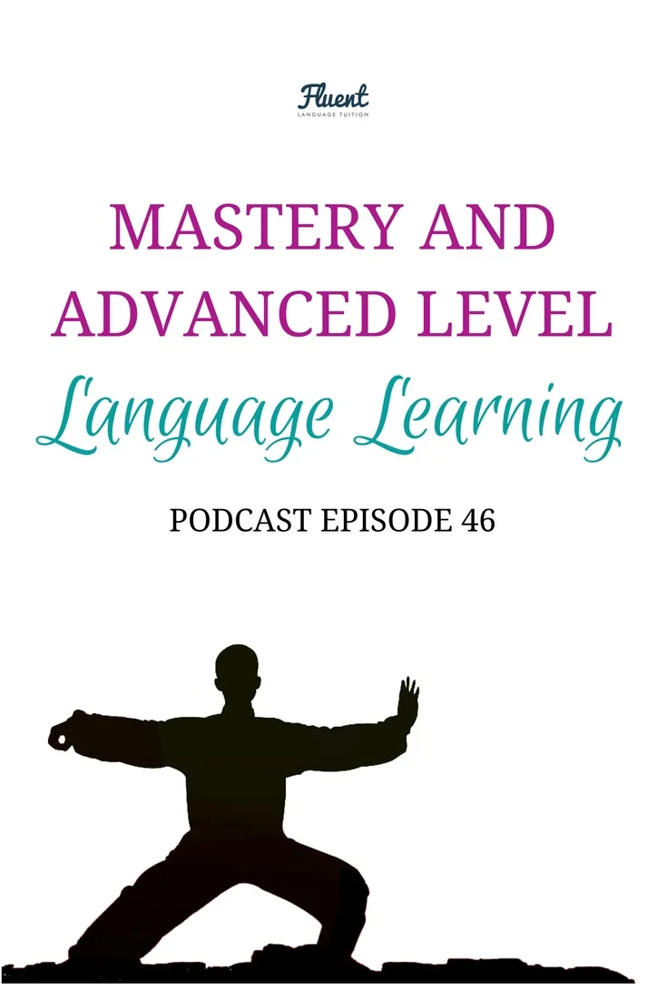 Mastery and Advanced Level Language Learning by Fluent Language