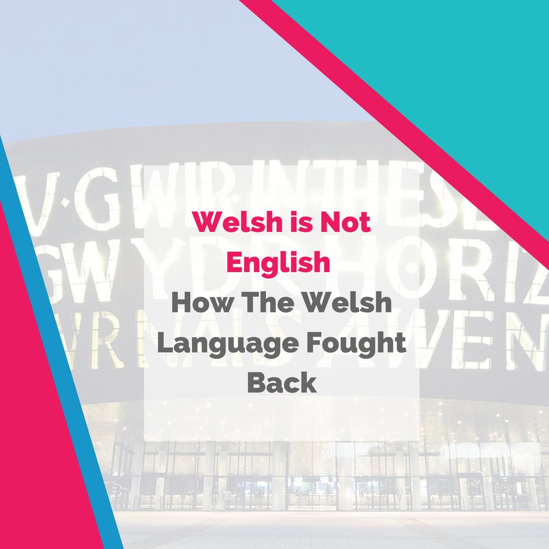 Welsh Is Not English: How The Welsh Language Fought Back by Fluent Language