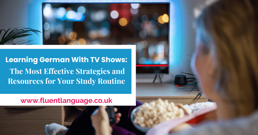 Learning German With TV Shows: The Most Effective Strategies and ...