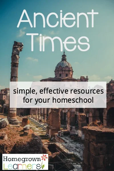 Ancient Times - Simple, Effective Resources For Your Homeschool ...