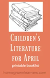 Children's Literature for April — Homegrown Learners
