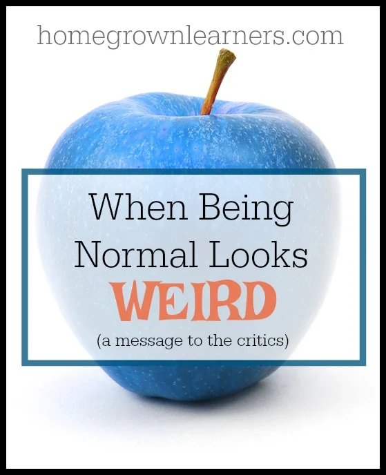 Homeschooling: When Being Normal Looks Weird — Homegrown Learners