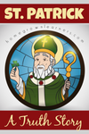 St. Patrick | A Truth Story — Homegrown Learners