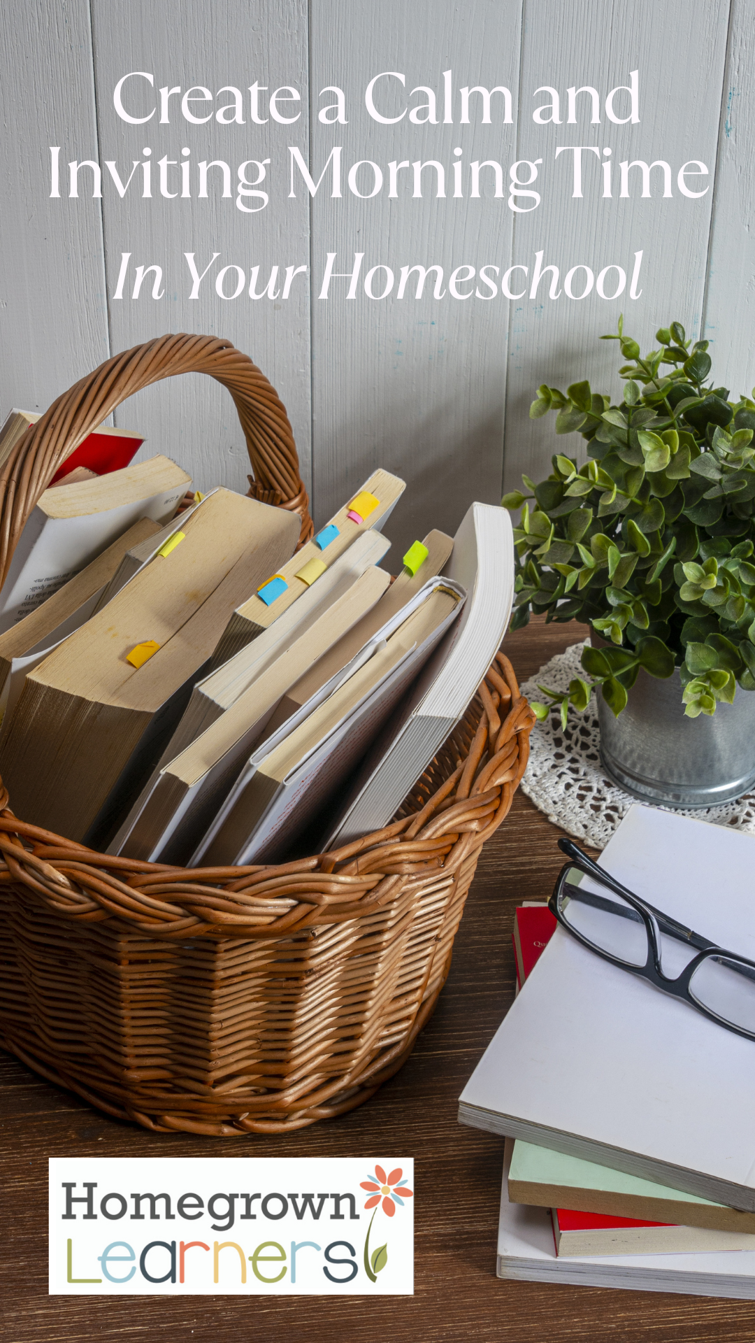 Create a Calm and Inviting Morning Time In Your Homeschool — Homegrown ...