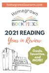 2021: An Intentional Reading Year In Review — Homegrown Learners