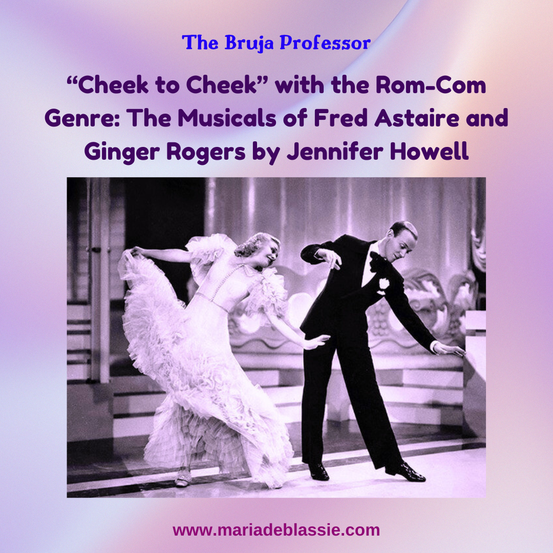“Cheek to Cheek” with the Rom-Com Genre: The Musicals of Fred Astaire ...