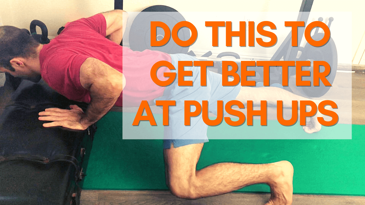 3 Exercises To Help You Improve Your Push Ups — Strong Made Simple ...