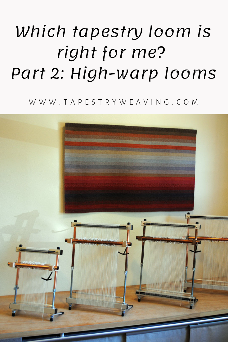 Which tapestry loom is right for me? Part 2: High-warp looms — Rebecca ...