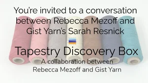 Tapestry Discovery Box — Rebecca Mezoff