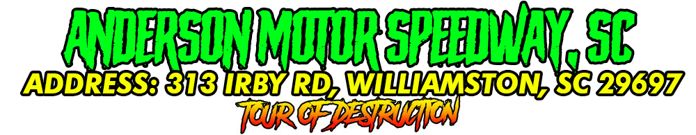 Anderson Motor Speedway, SC — TOUR OF DESTRUCTION