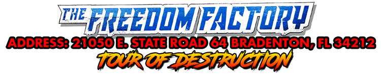 Freedom Factory, FL — TOUR OF DESTRUCTION