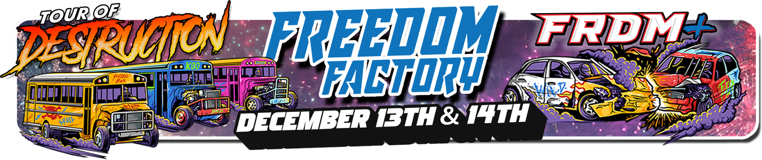 Freedom Factory, FL — TOUR OF DESTRUCTION