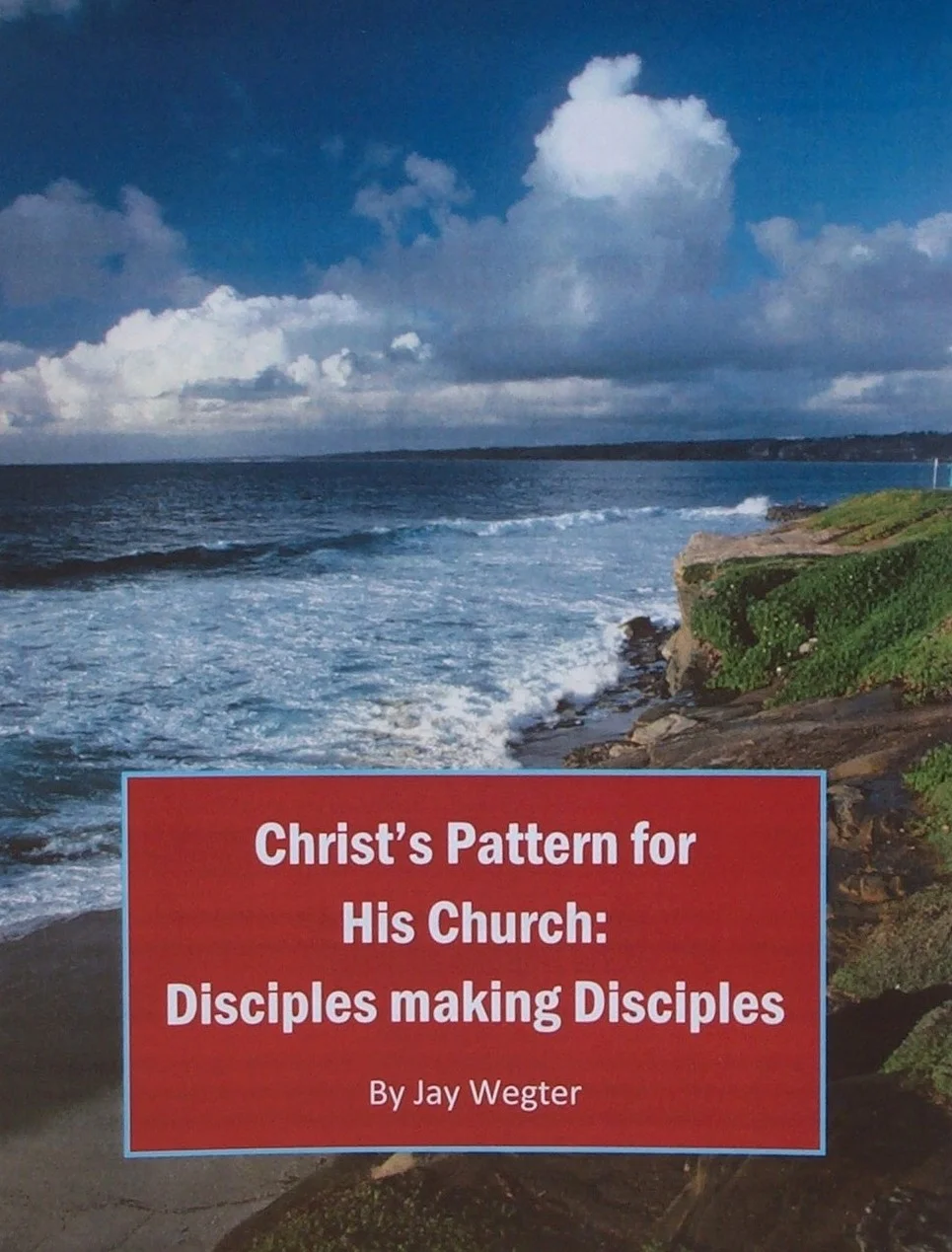 Christ's Pattern for His Church by Jay Wegter — Gospel For Life