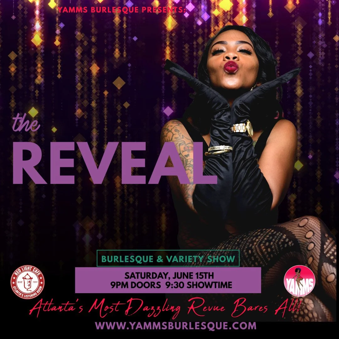 THE REVEAL presented by YAMMS BURLESQUE! — Red Light Café, Atlanta, GA