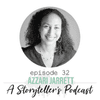 A Storyteller's Podcast: Azzari Jarrett