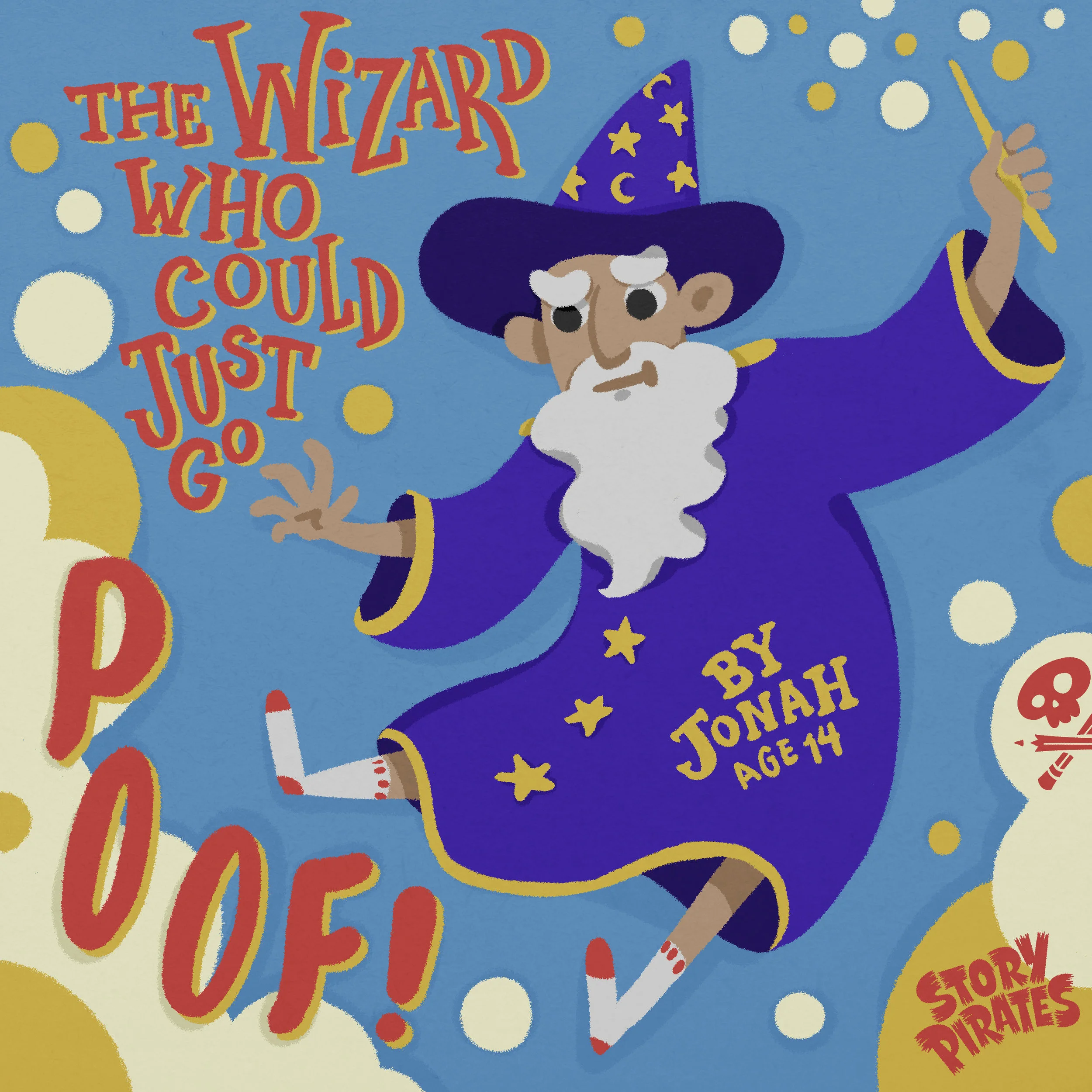 The Wizard Who Could Just Go Poof / I Love Cats — Story Pirates