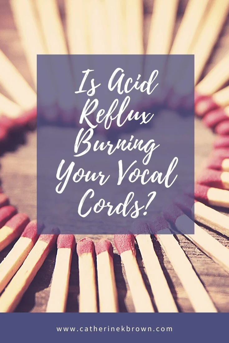 Protecting your singing voice: managing acid reflux — Catherine Kay Brown
